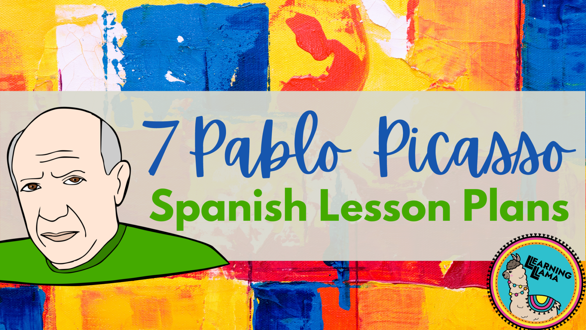 7 Pablo Picasso Spanish Lesson Plans - Llearning Llama