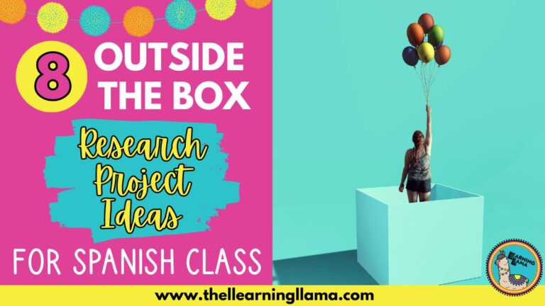 8 Outside the Box Research Project Ideas for Spanish Class - Llearning ...
