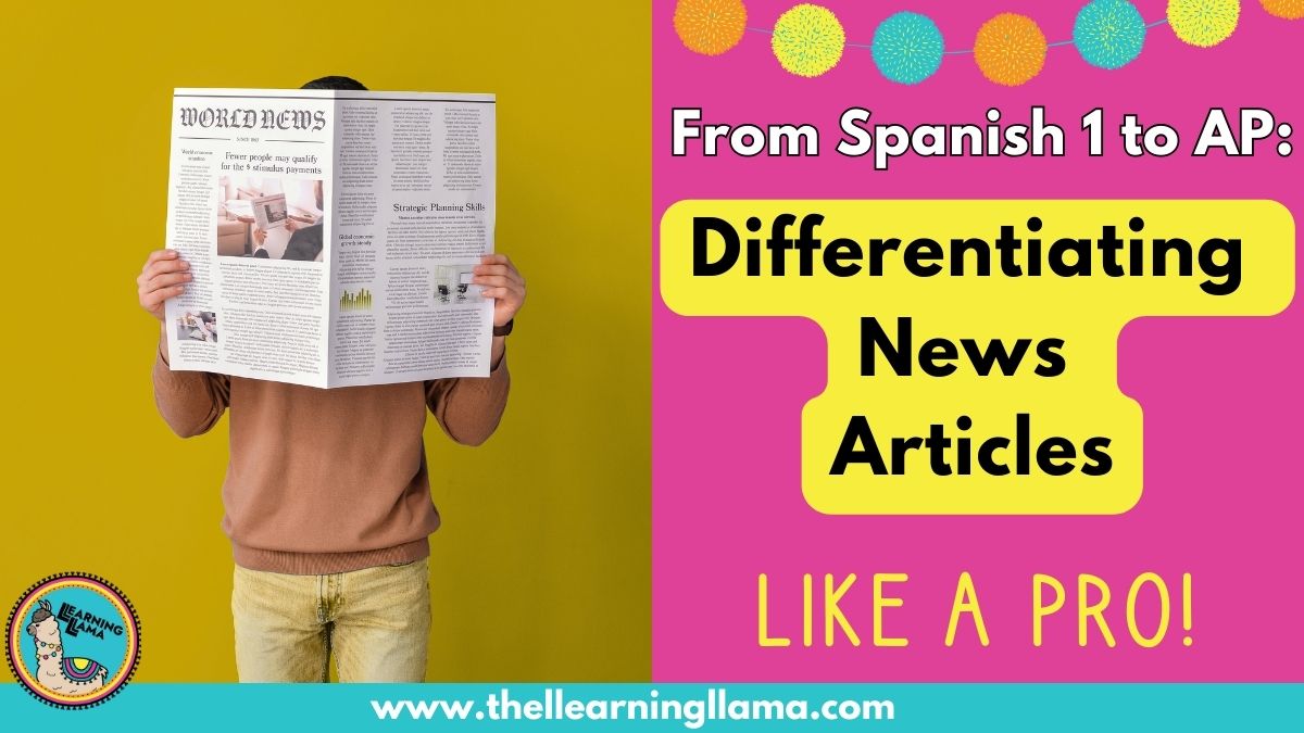 From Spanish 1 to AP: Differentiating a News Article in Spanish Like a ...